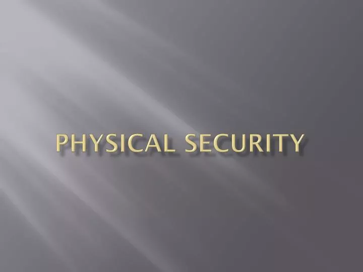 PPT - PHYSICAL SECURITY PowerPoint Presentation, free download - ID:3077029