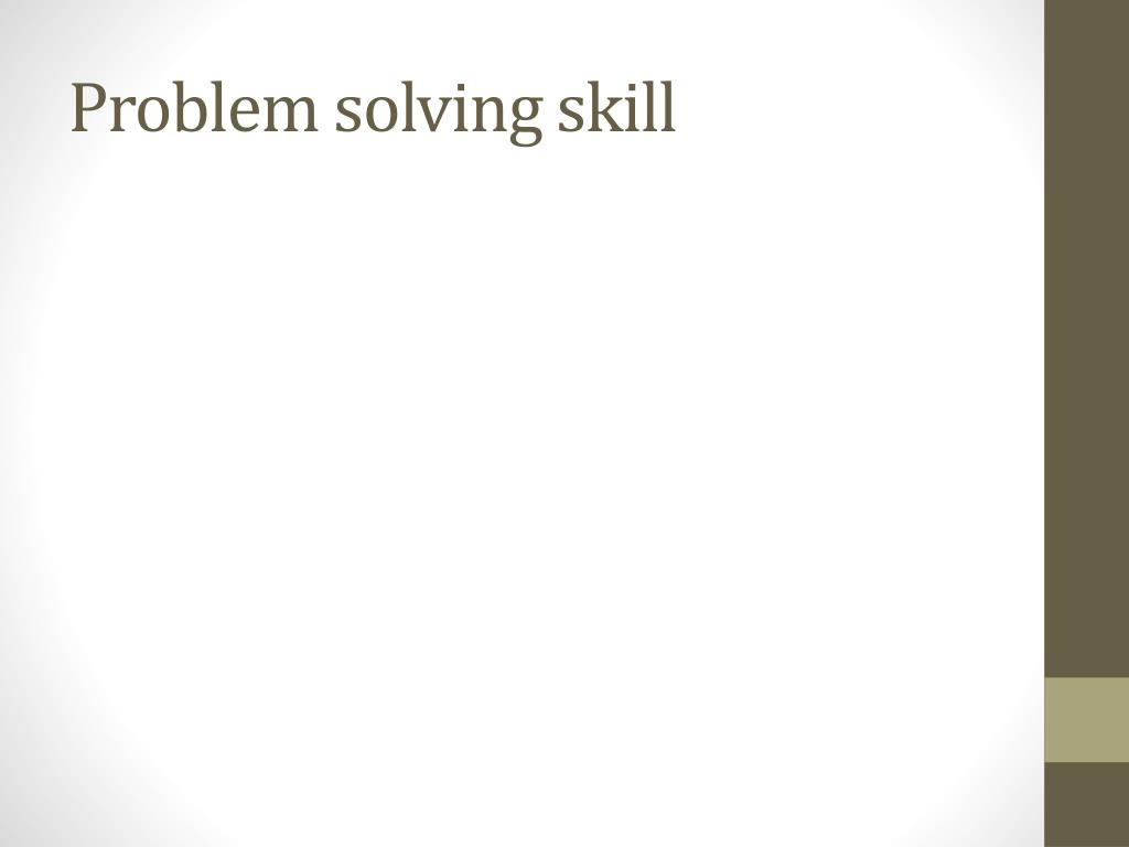 PPT - Problem Solving Skill PowerPoint Presentation, free download - ID ...