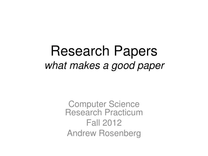 PPT - Research Papers what makes a good paper PowerPoint Presentation ...