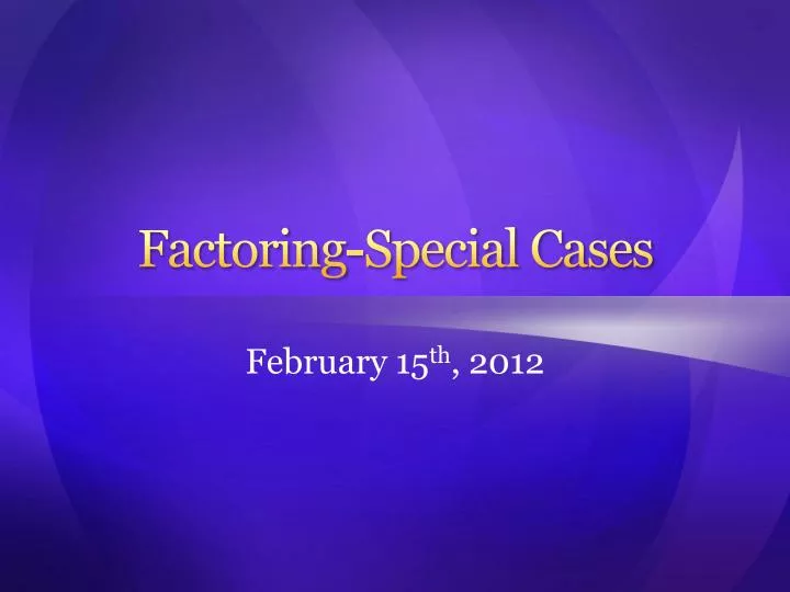 PPT - Factoring-Special Cases PowerPoint Presentation, free download ...
