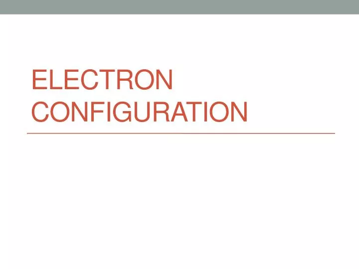 PPT - Electron Configuration PowerPoint Presentation, free download ...
