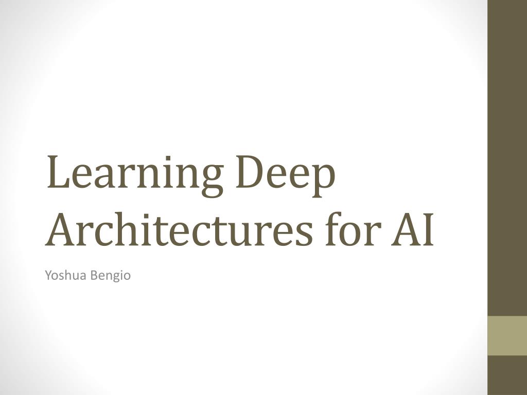 PPT - Learning Deep Architectures for AI PowerPoint Presentation, free ... PPT - Learning Deep Architectures for AI PowerPoint Presentation, free ...