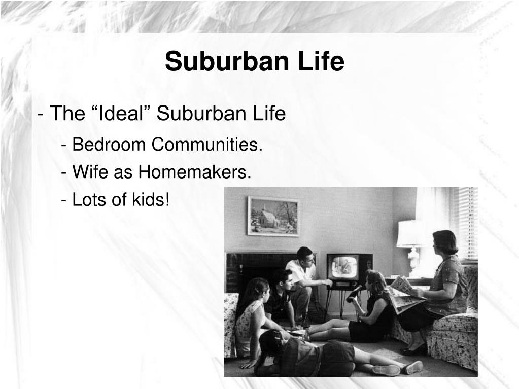 PPT - Economic Changes and Suburban Life in America (1949-1956 ...