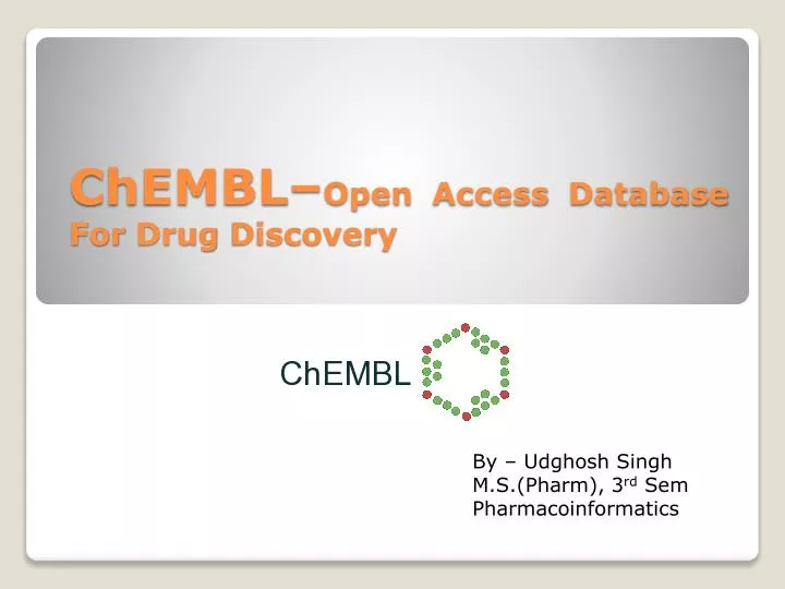 PPT - ChEMBL – Open Access Database For Drug Discovery PowerPoint ...