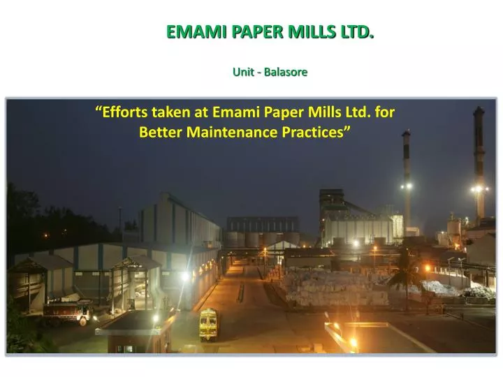 PPT - EMAMI PAPER MILLS LTD. Unit - Balasore PowerPoint Presentation ...