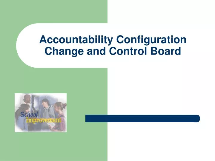 PPT - Accountability Configuration Change and Control Board PowerPoint ...
