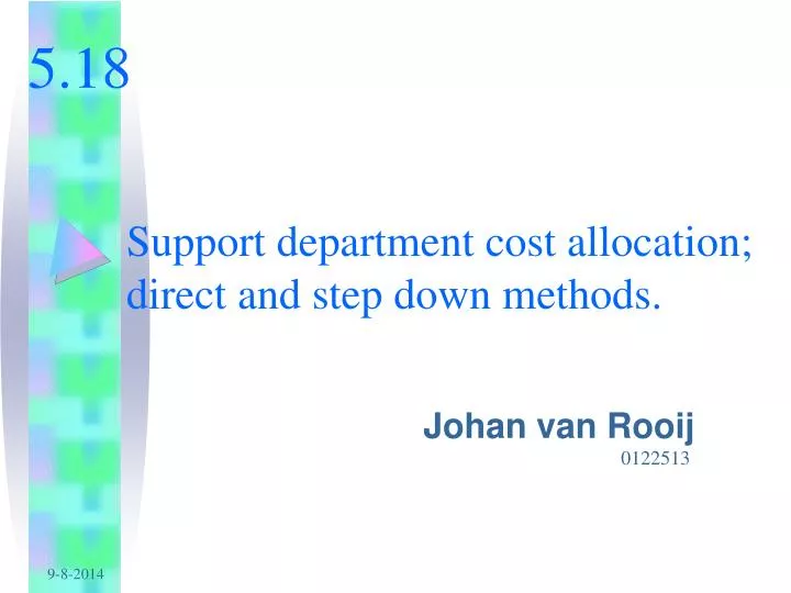 PPT - Support department cost allocation; direct and step down methods ... PPT - Support department cost allocation; direct and step down methods ...