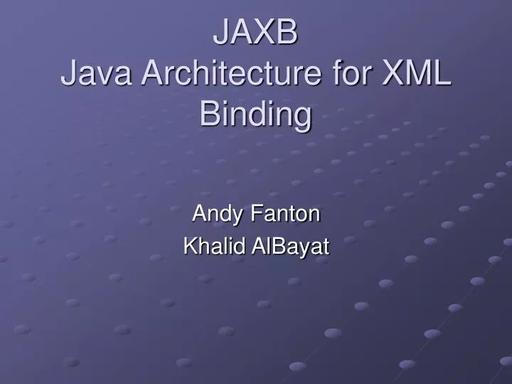 PPT JAXB Java Architecture For XML Binding PowerPoint Presentation