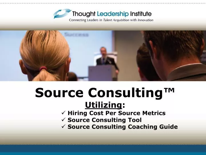 PPT - Source Consulting™ Utilizing : Hiring Cost Per Source Metrics ...