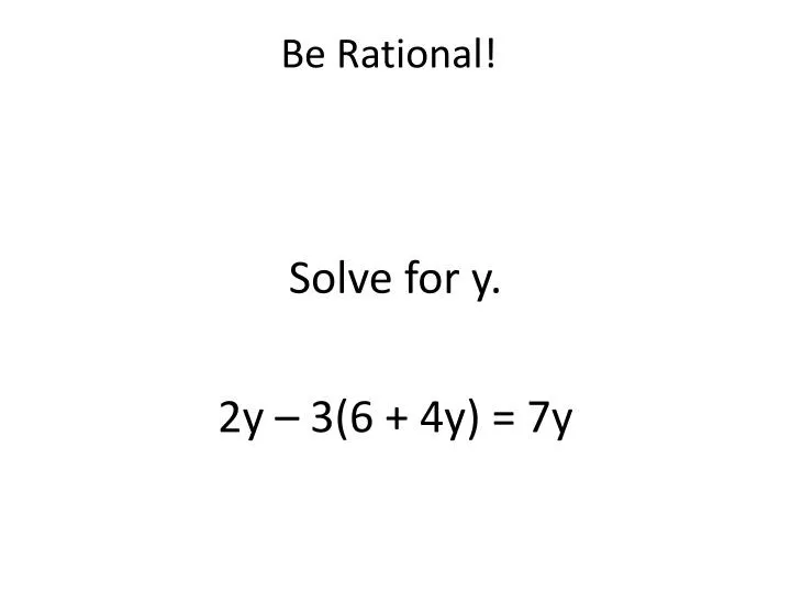 PPT - Be Rational! PowerPoint Presentation, free download - ID:3083161
