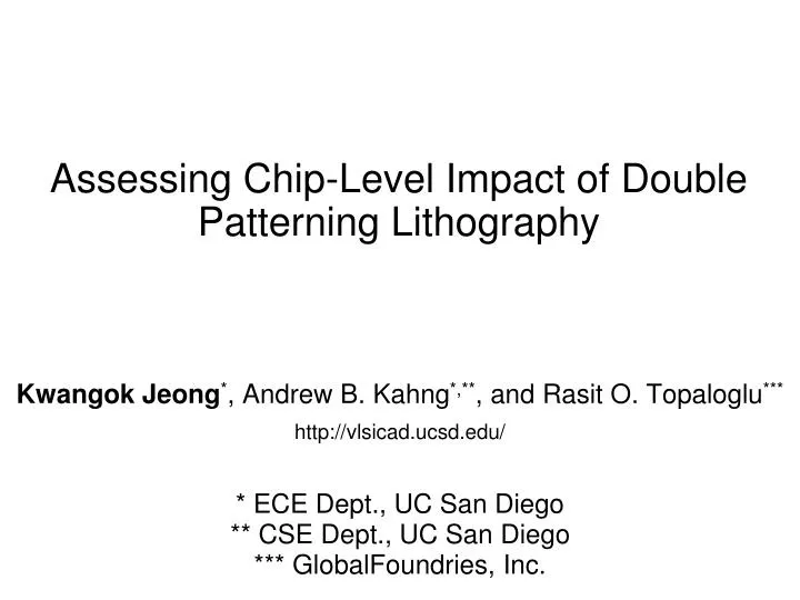 PPT - Assessing Chip-Level Impact of Double Patterning Lithography ...