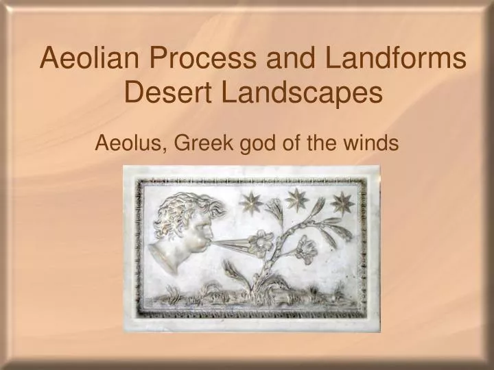 PPT - Aeolian Process and Landforms Desert Landscapes PowerPoint ... PPT - Aeolian Process and Landforms Desert Landscapes PowerPoint ...