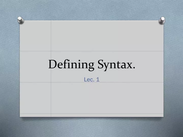 PPT - Defining Syntax. PowerPoint Presentation, free download - ID:3084720
