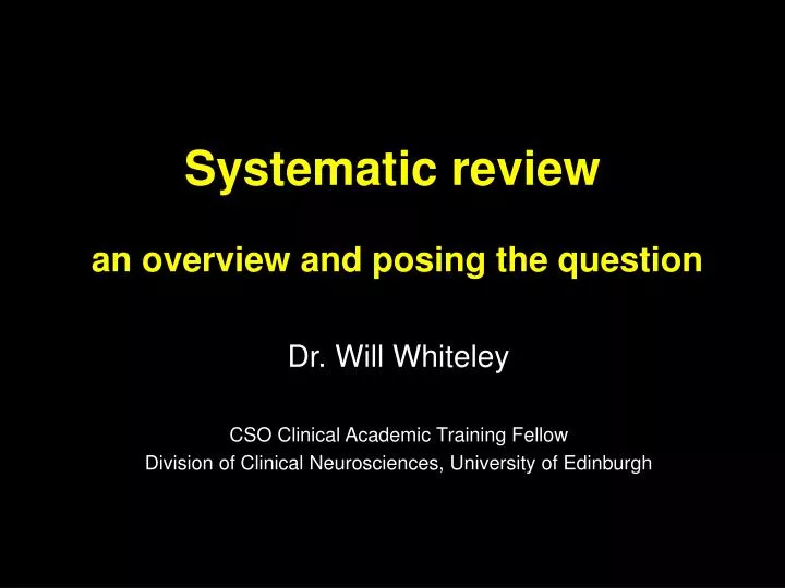 PPT - Systematic review an overview and posing the question PowerPoint ...