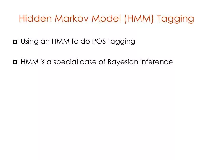 PPT - Hidden Markov Model (HMM) Tagging PowerPoint Presentation, free ...