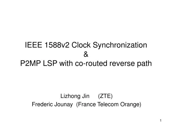 Ppt Ieee 1588v2 Clock Synchronization And P2mp Lsp With Co Routed Reverse Path Powerpoint