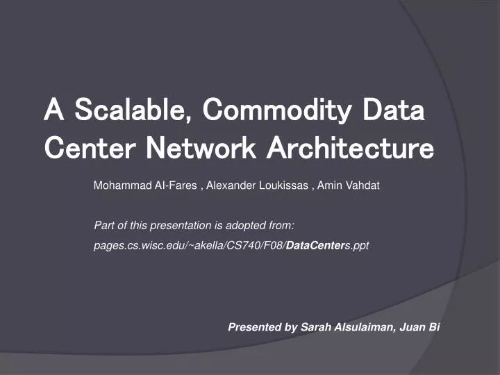 PPT - A Scalable, Commodity Data Center Network Architecture PowerPoint ...