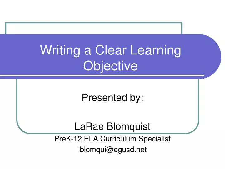 PPT - Writing a Clear Learning Objective PowerPoint Presentation, free ...