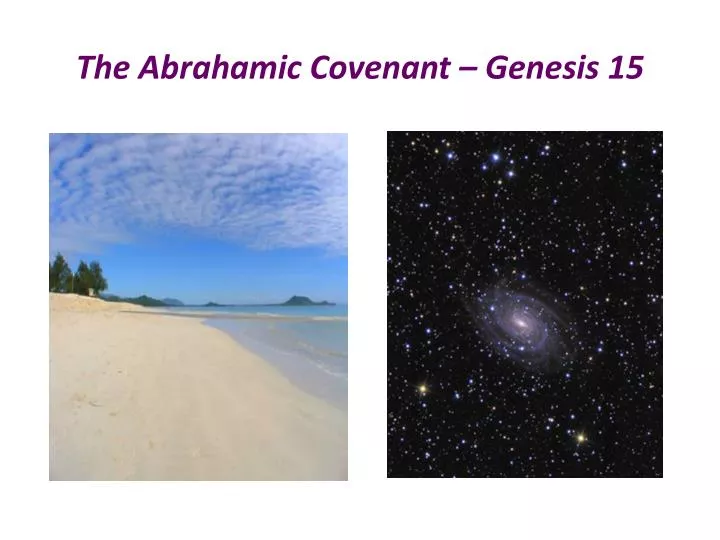 PPT - The Abrahamic Covenant – Genesis 15 PowerPoint Presentation, free ...
