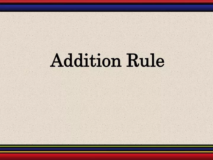 PPT - Addition Rule PowerPoint Presentation, free download - ID:3087295