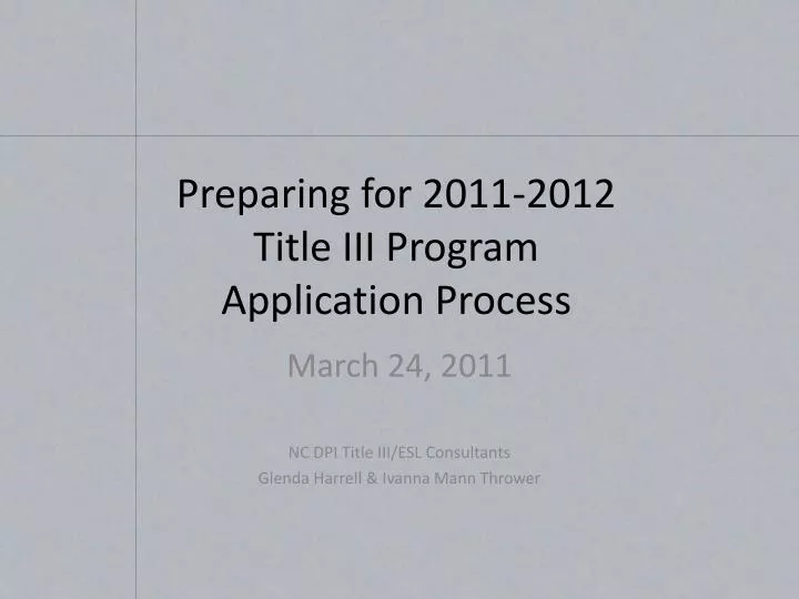 PPT - Preparing for 2011-2012 Title III Program Application Process ...
