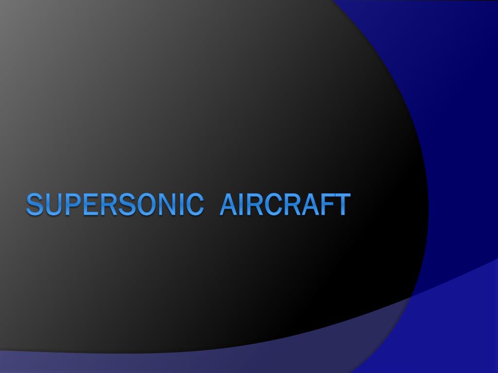 PPT - AVIATION HISTORY Week 13 Chapter 11: Supersonic Aircraft ...