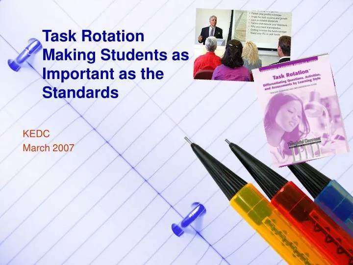 PPT - Task Rotation Making Students as Important as the Standards ...