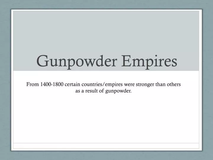 PPT - Gunpowder Empires PowerPoint Presentation, free download - ID:3089385