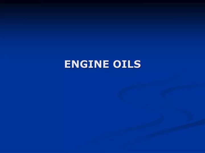 PPT - ENGINE OILS PowerPoint Presentation, free download - ID:3089581