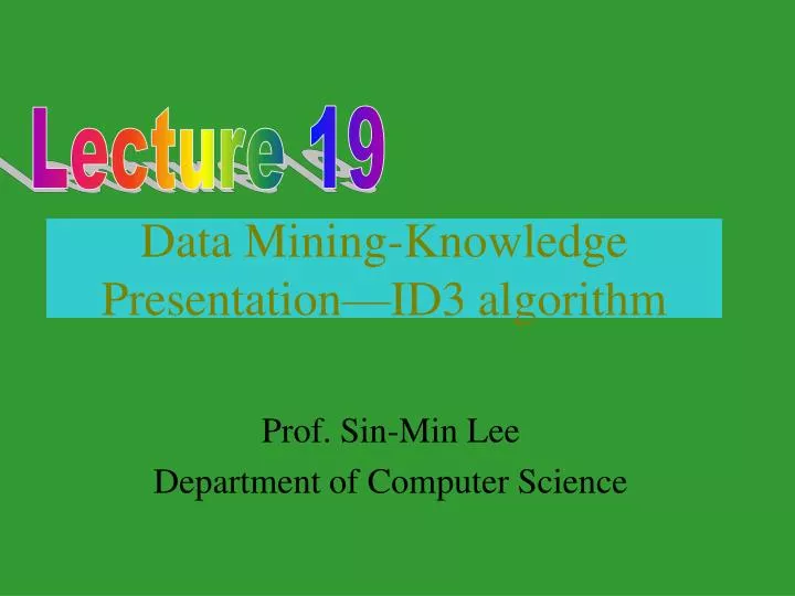 PPT - Data Mining-Knowledge Presentation—ID3 algorithm PowerPoint ...