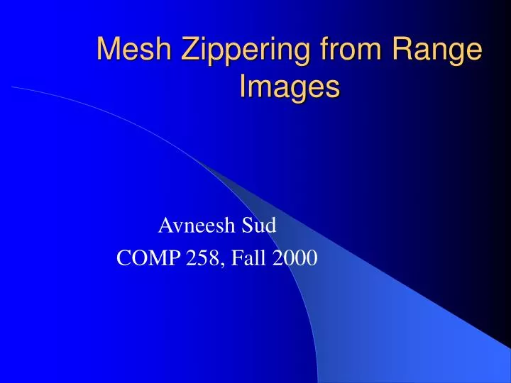 PPT - Mesh Zippering from Range Images PowerPoint Presentation, free ...