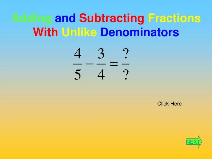 PPT Adding And Subtracting Fractions With Unlike Denominators