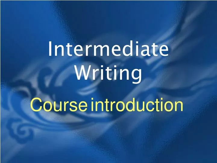 PPT - Intermediate Writing PowerPoint Presentation, free download - ID ...