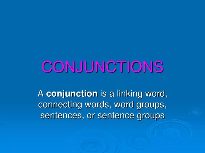 PPT - CONJUNCTIONS PowerPoint Presentation, free download - ID:3091239
