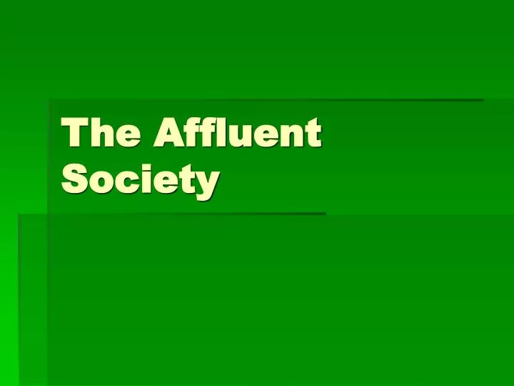 PPT - The Affluent Society PowerPoint Presentation, free download - ID ...