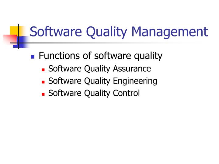 PPT - Software Quality Management Quality Assurance, Quality Control ...