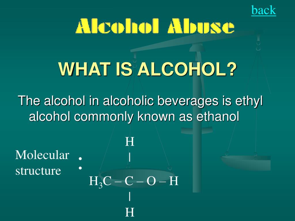 PPT - WHAT IS ALCOHOL? IS ALCOHOL ABUSE GENETIC? ALCOHOL’S ENTRANCE AND ...