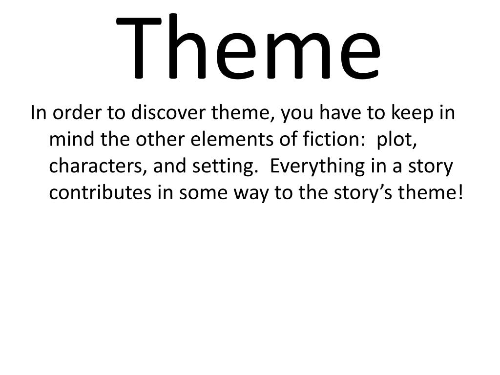 PPT - Learning Objective : Today we will understand that theme is the ...