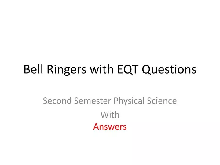 PPT - Bell Ringers with EQT Questions PowerPoint Presentation, free ...