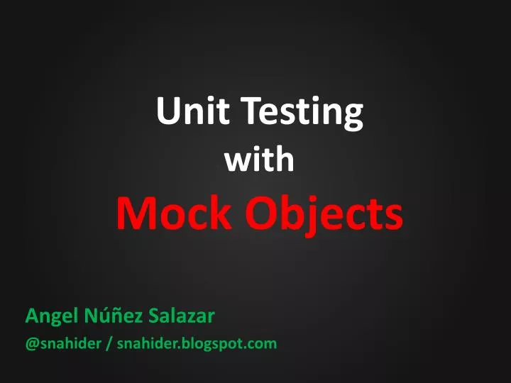 Ppt Unit Testing With Mock Objects Powerpoint Presentation Free Download Id 3092565