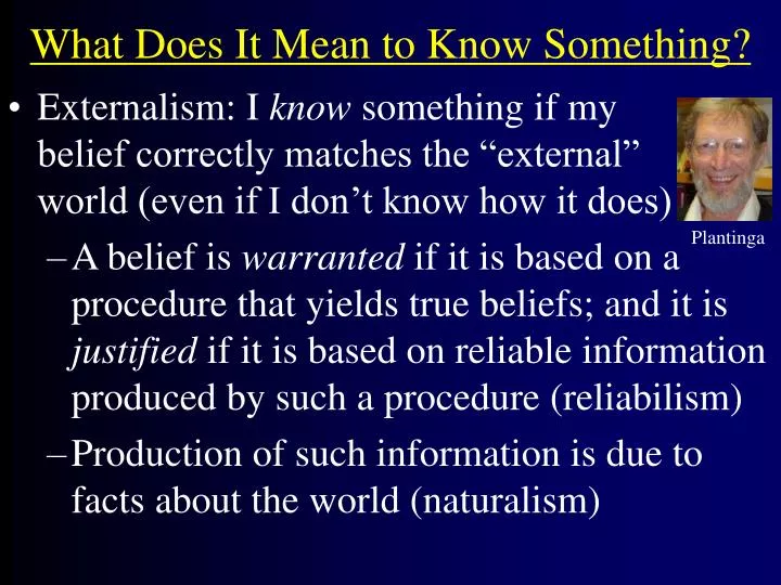 PPT - What Does It Mean to Know Something? PowerPoint Presentation ...