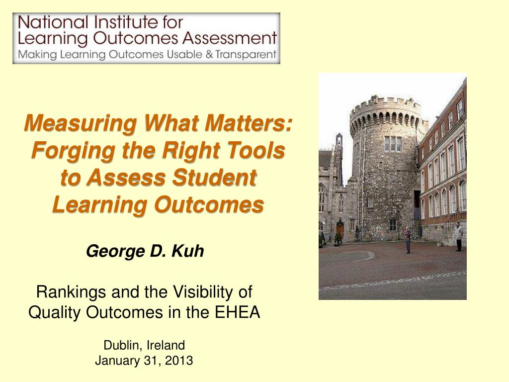 PPT - George D. Kuh Rankings and the Visibility of Quality Outcomes in ...