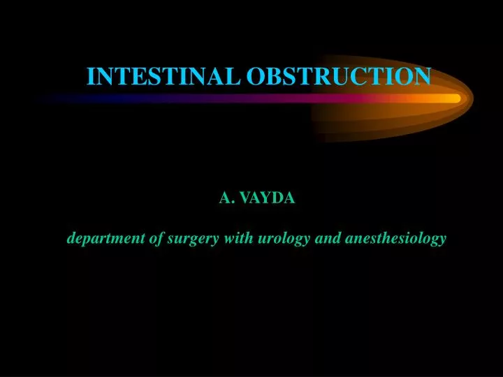PPT - INTESTINAL OBSTRUCTION PowerPoint Presentation, free download ...