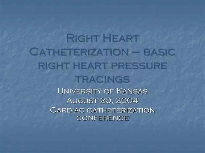 PPT - Right Heart Catheterization – basic right heart pressure tracings ...