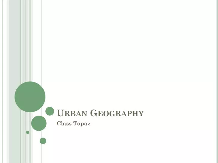 PPT - Urban Geography PowerPoint Presentation, free download - ID:3094881