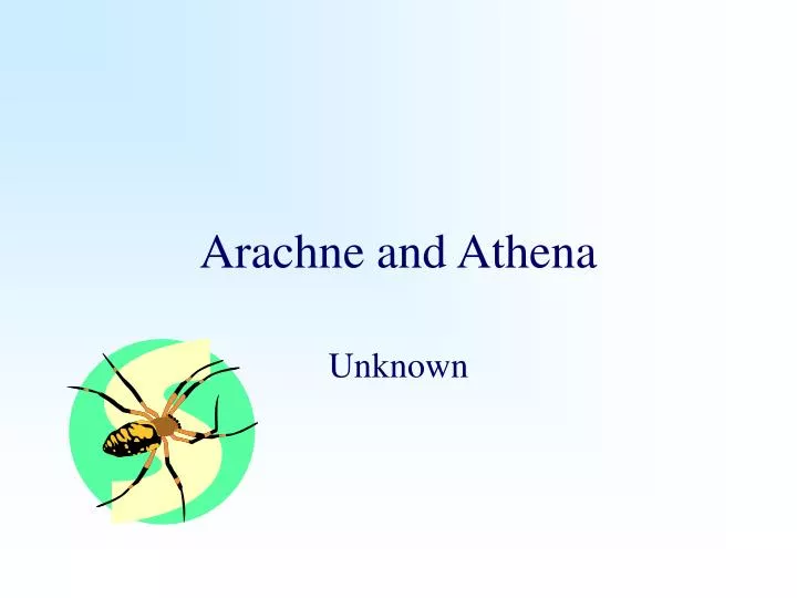 PPT - Arachne and Athena PowerPoint Presentation, free download - ID ...