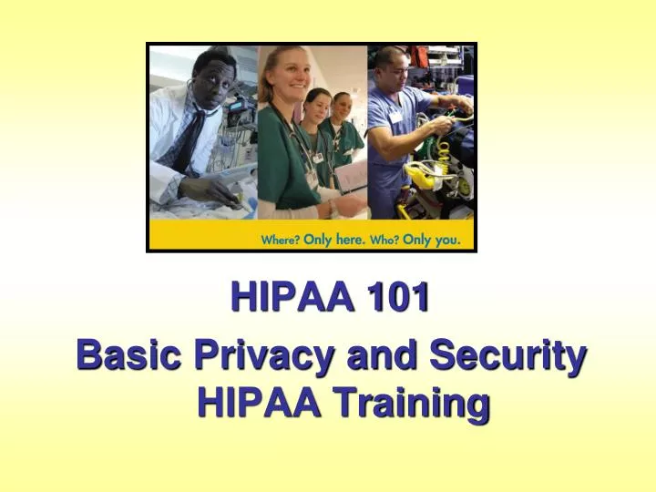 PPT - HIPAA 101 Basic Privacy and Security HIPAA Training PowerPoint ...