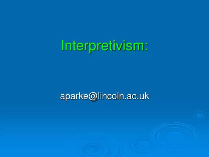 PPT - Interpretivism: PowerPoint Presentation, free download - ID:3095358