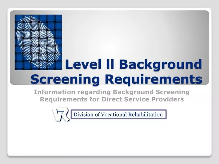 PPT - Level ll Background Screening Requirements PowerPoint ...