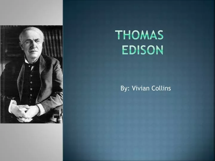 PPT - Thomas Edison PowerPoint Presentation, free download - ID:3097232